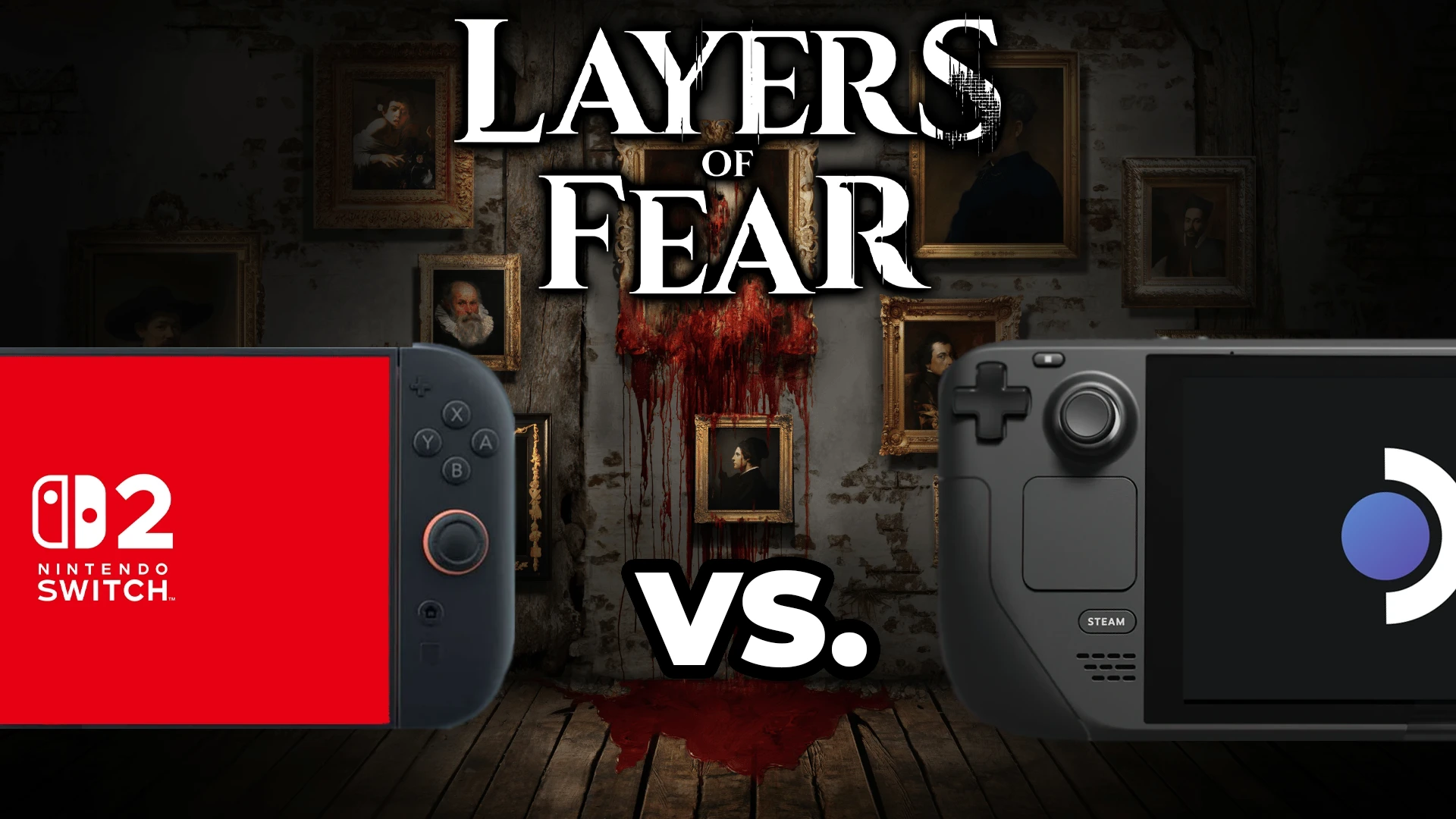 Nintendo Switch 2 vs Steam Deck: Layers of Fear - Steam Deck HQ